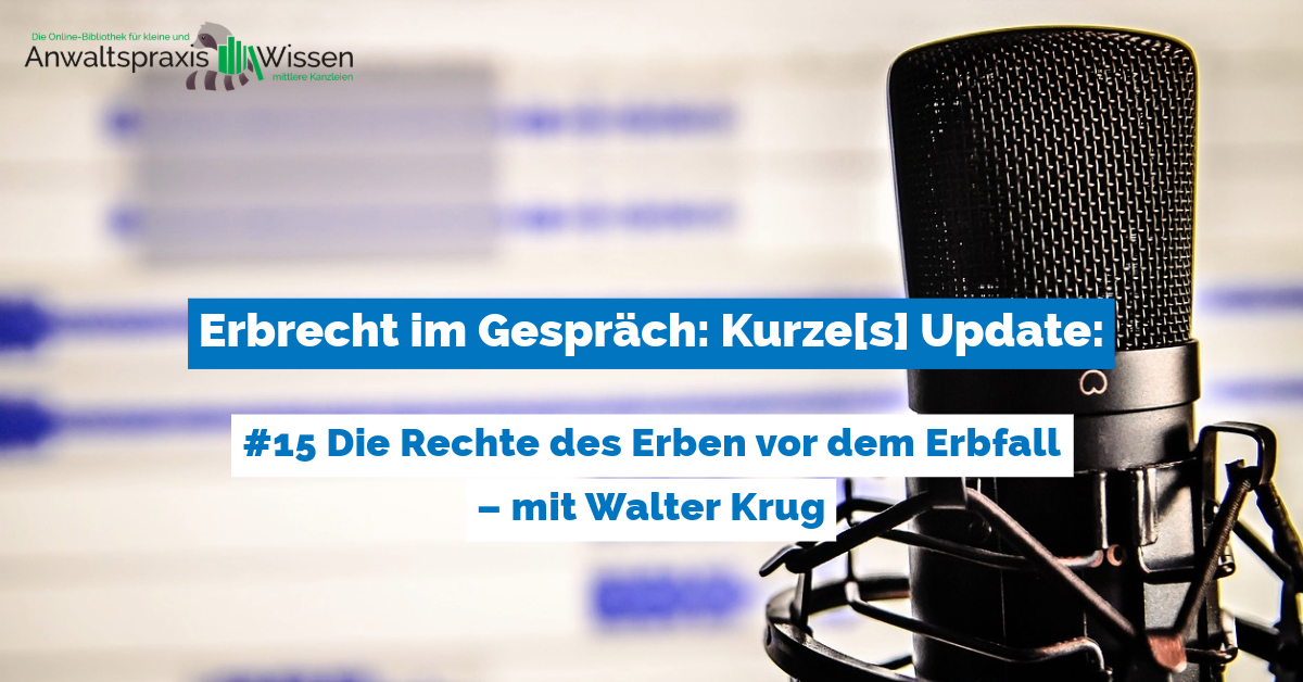 Erbrecht im Gespräch: Kurze[s] Update: #15 Die Rechte des Erben vor dem ...